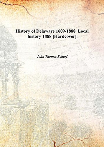 History of Delaware 1609-1888 Local history 1888 [Hardcover] by J ...