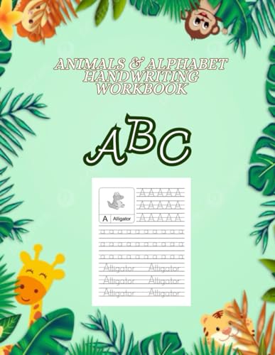 Animals & Alphabet Handwriting Workbook: Practice Pen Control with ABCs ...