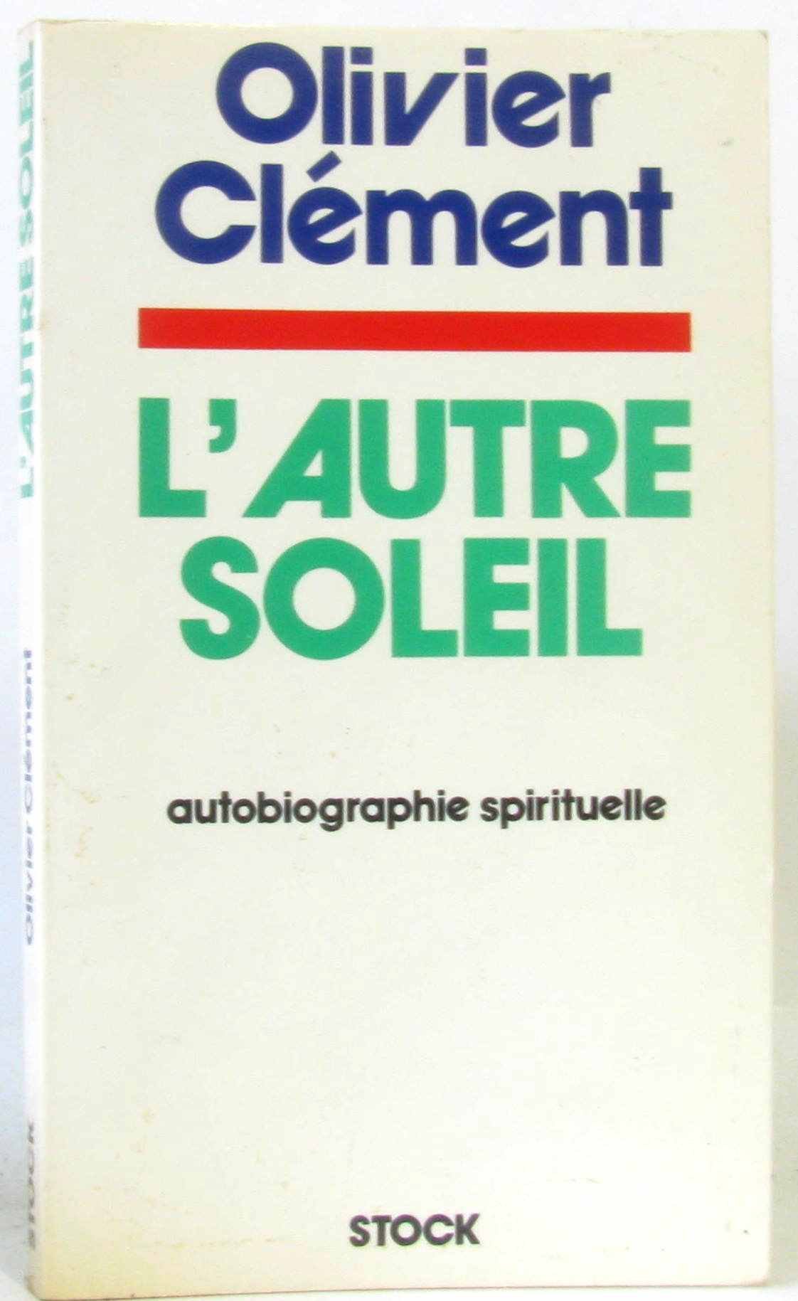 L'autre soleil: Quelques notes d'autobiographie spirituelle by Clement ...