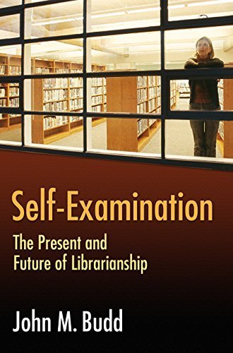 Self-Examination: The Present and Future of Librarianship (Beta Phi Mu ...