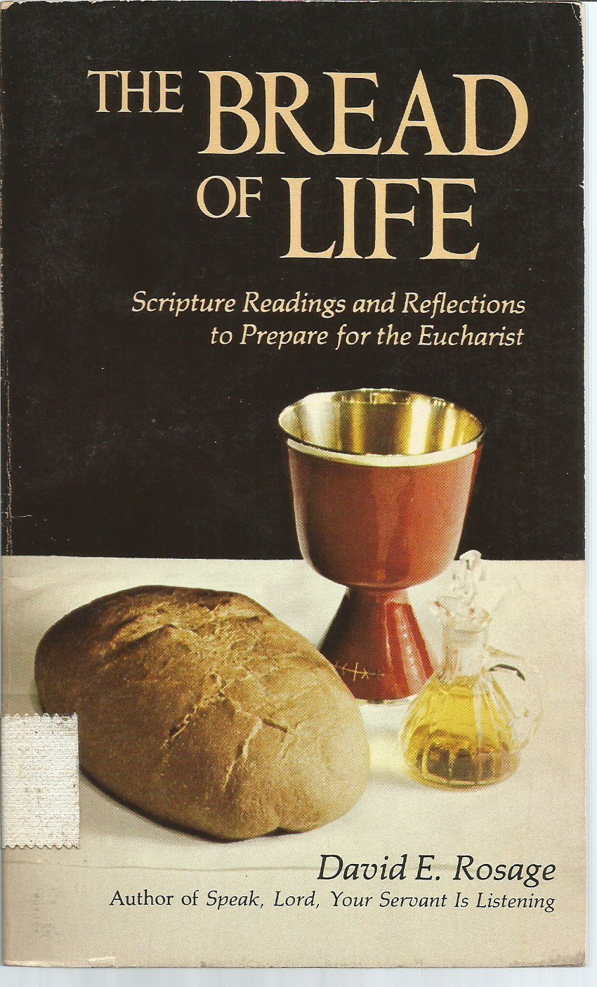 The Bread of Life by David E. Rosage | Goodreads