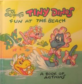 Guy Gilchrist's Tiny Dinos Fun at the Beach: A Book of Actions by Guy Gilchrist | Goodreads