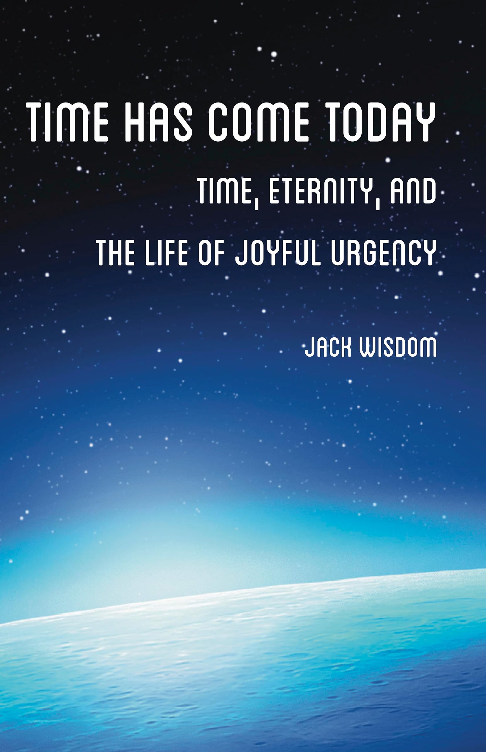 Time Has Come Today by Jack Wisdom | Goodreads
