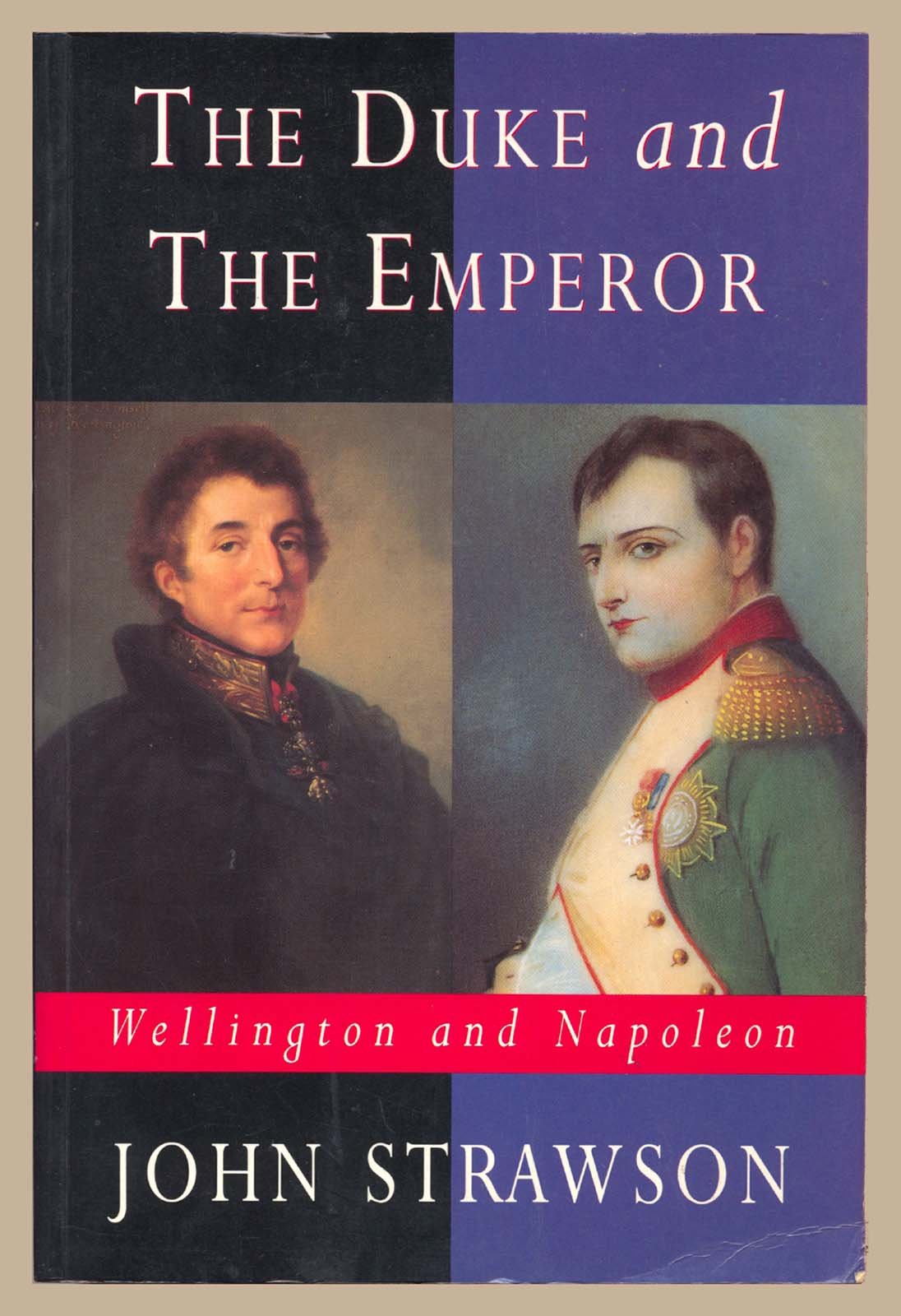 The Duke & the Emperor: Wellington & Napoleon by John Strawson | Goodreads