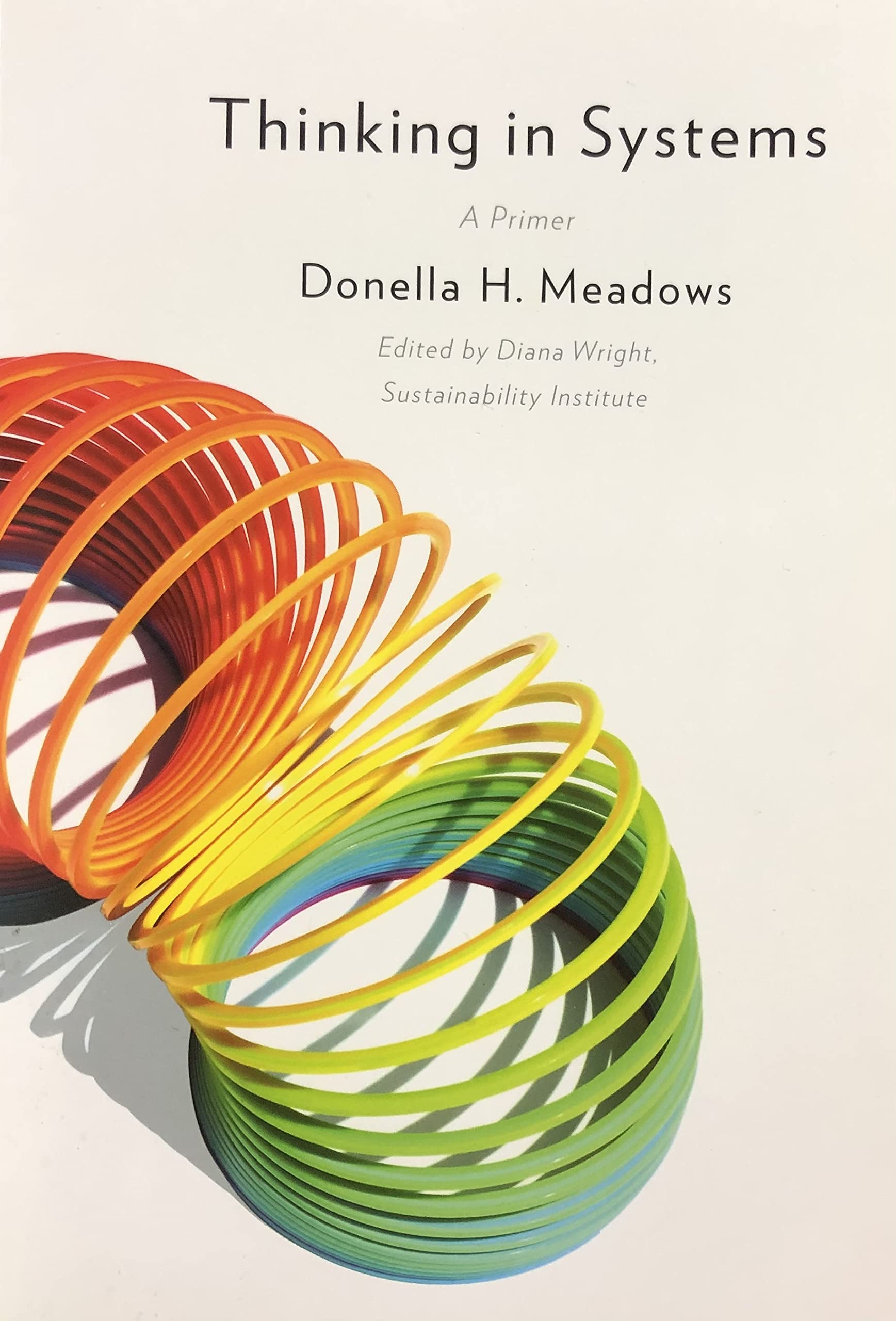 Thinking in Systems, A primer, Donella H. Meadows by Chelsea Green ...