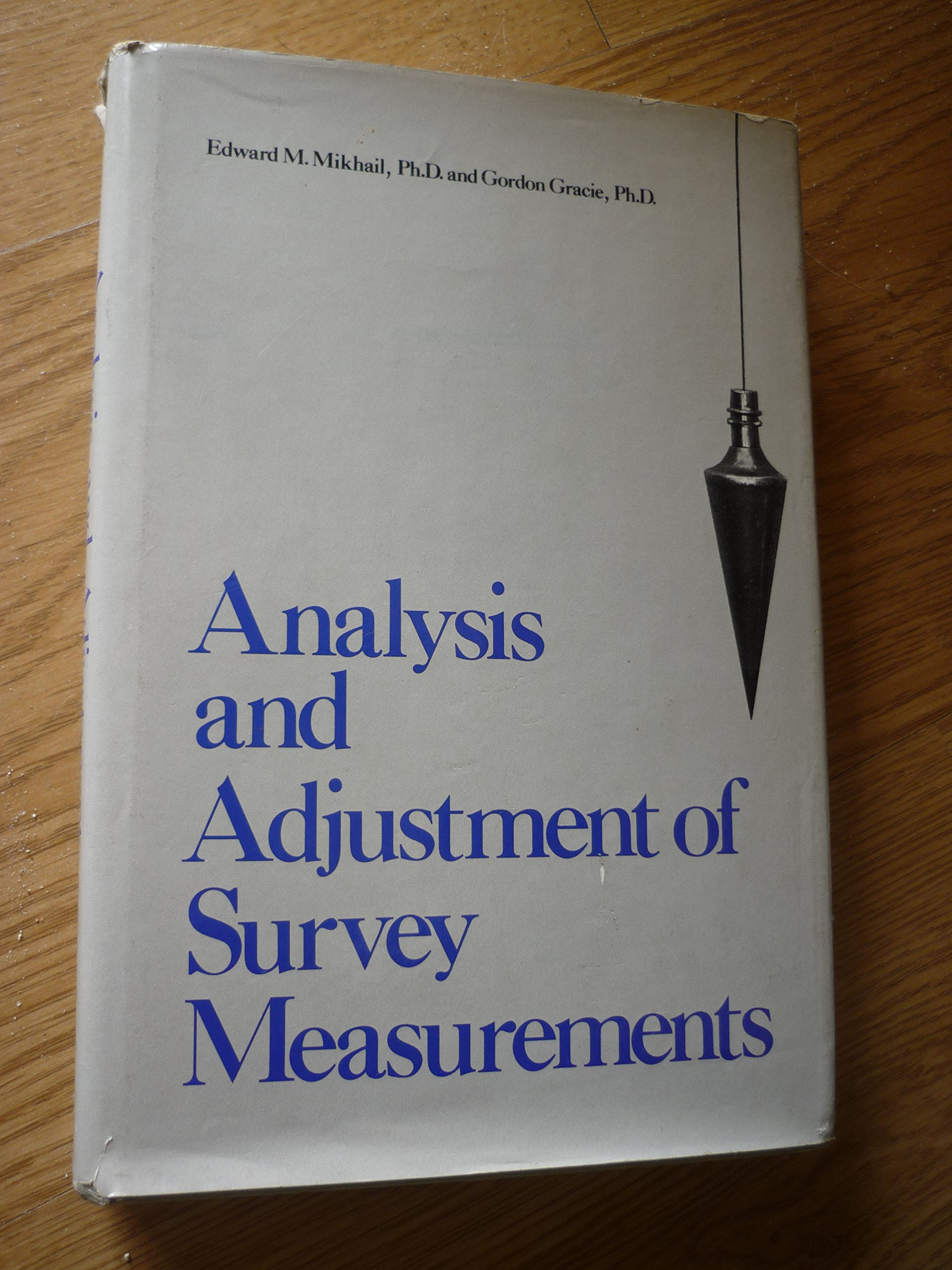 Analysis & Adjustment of Survey Measurements by Edward M. Mikhail ...