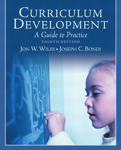 By Jon W. Wiles & Joseph C. Bondi Curriculum Development: A Guide to ...