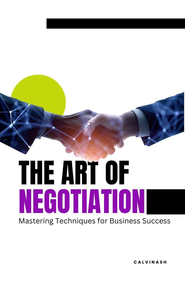 The Art of Negotiation: Mastering Techniques for Business Success by ...