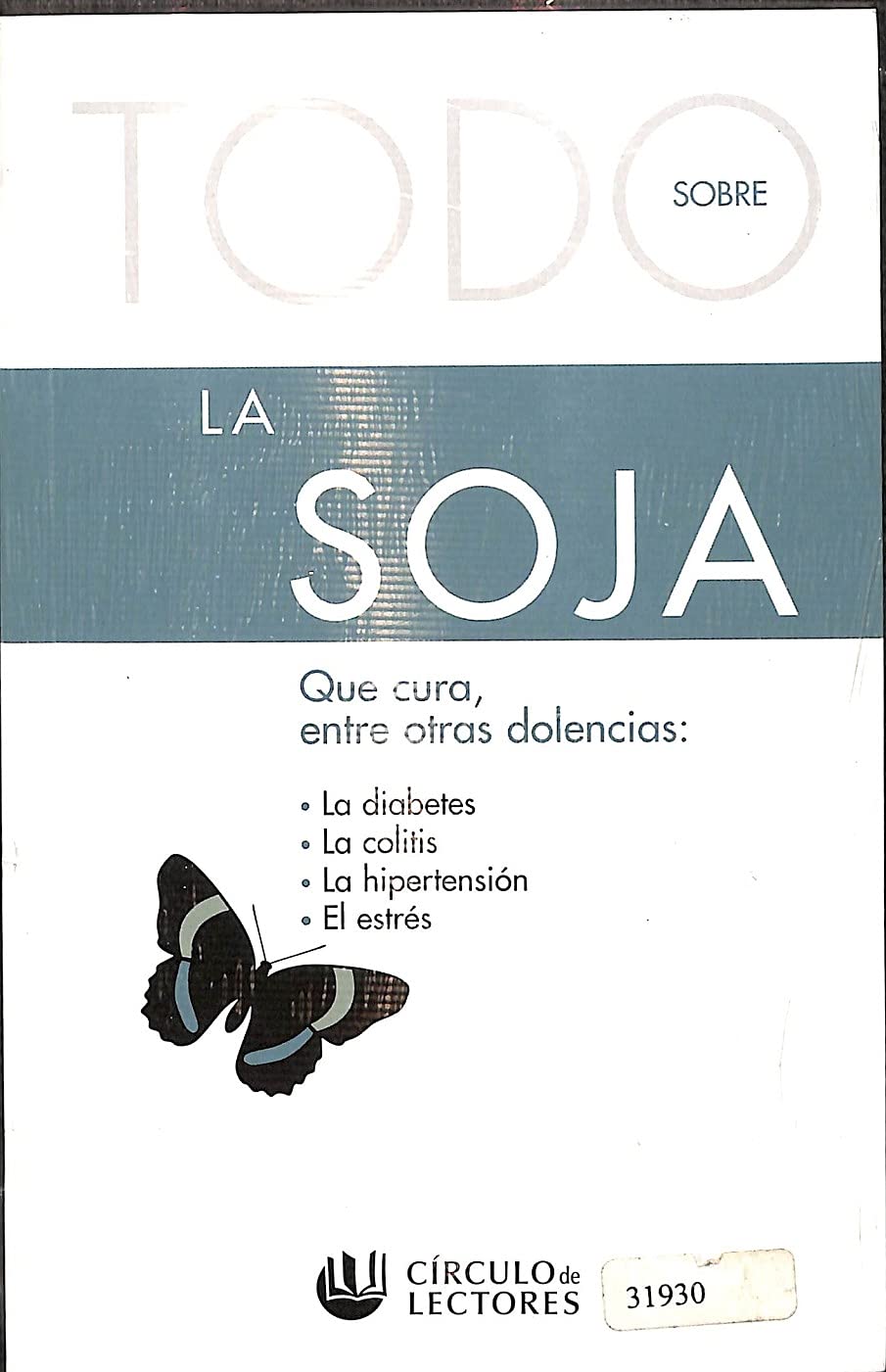 Todo Sobre La Soja by unknown author | Goodreads