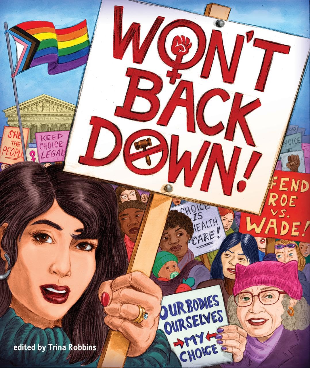 Won't Back Down: An Anthology of Pro-Choice Comics by Trina Robbins ...