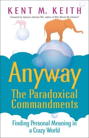Anyway: The Paradoxical Commandments: Finding Personal Meaning in a ...