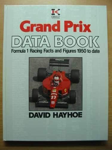 Grand Prix Data Book: Formula 1 Racing Facts and Figures, 1950 to Date ...