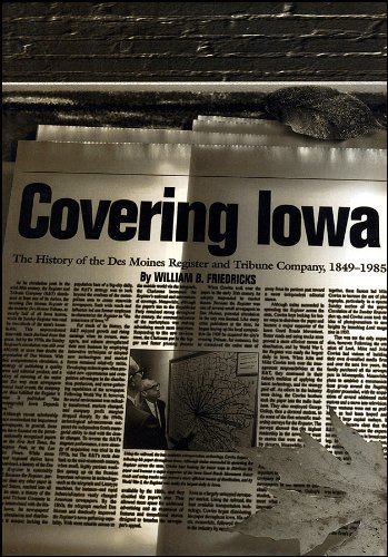 Covering Iowa: The History of the Des Moines Register and Tribune ...