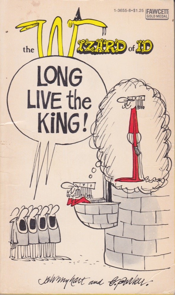 Wizard of Id: Long Live the King by Johnny Hart | Goodreads