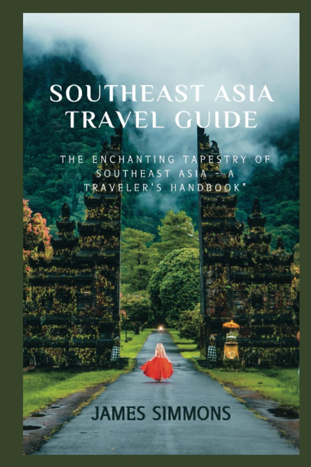 Southeast Asia Travel Guide: The Enchanting Tapestry of Southeast Asia ...