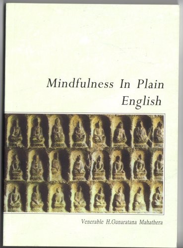 Mindfulness in Plain English by VENERABLE H. GUNARATANA. MAHATHERA ...