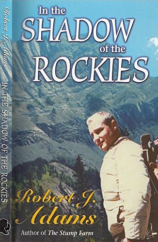 In the Shadows of the Rockies by Robert J. Adams | Goodreads
