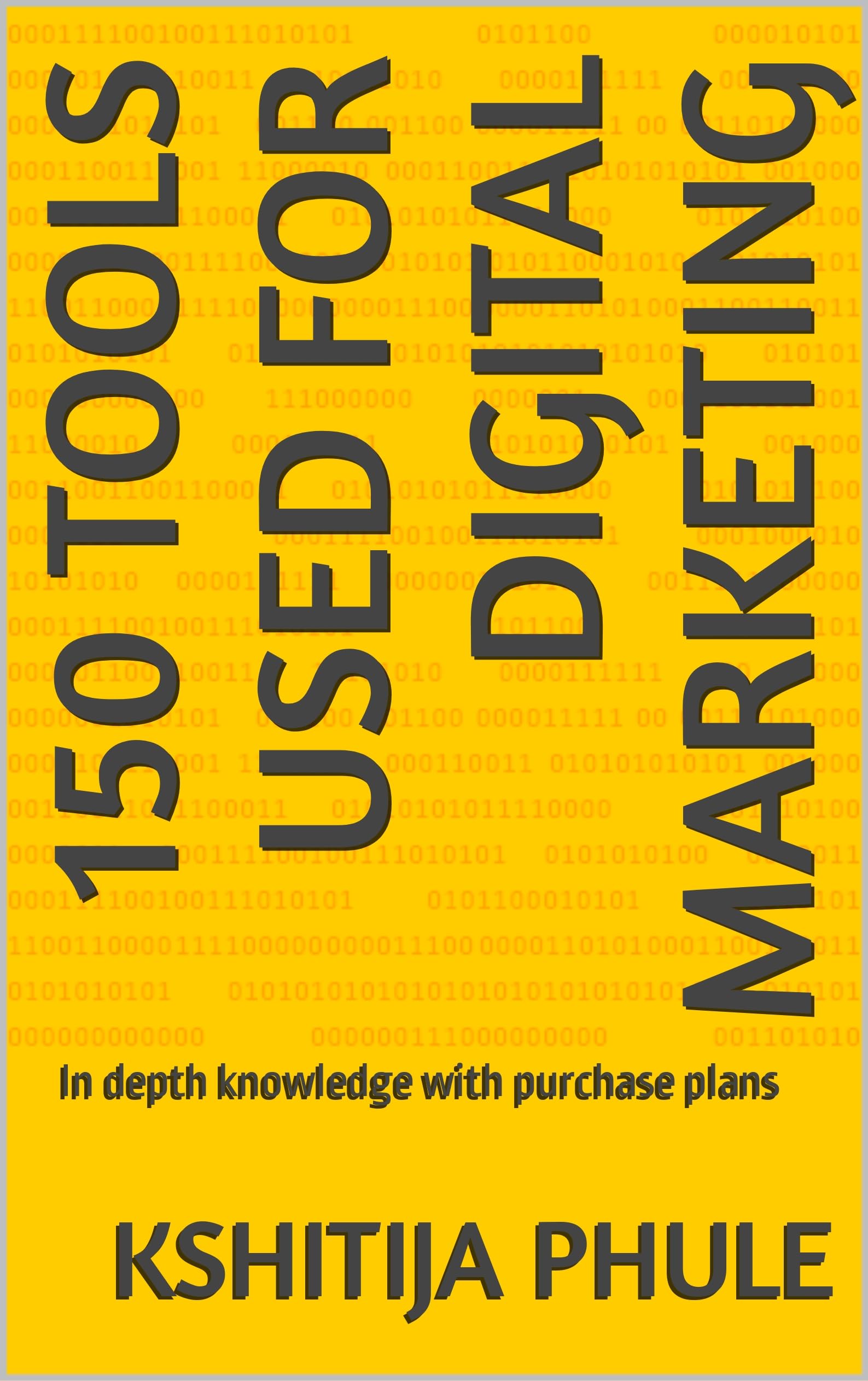 150 TOOLS USED FOR DIGITAL MARKETING : In depth knowledge with purchase ...