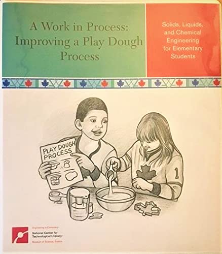 A Work in Process: Improving a Play Dough Process: Solids, Liquids, and ...