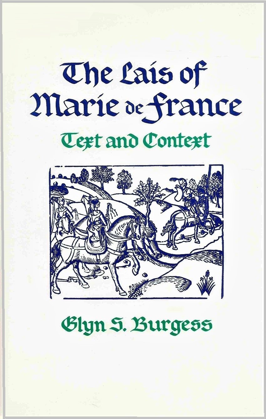 The Lais of Marie De France: Text and Context by Glyn S. Burgess ...