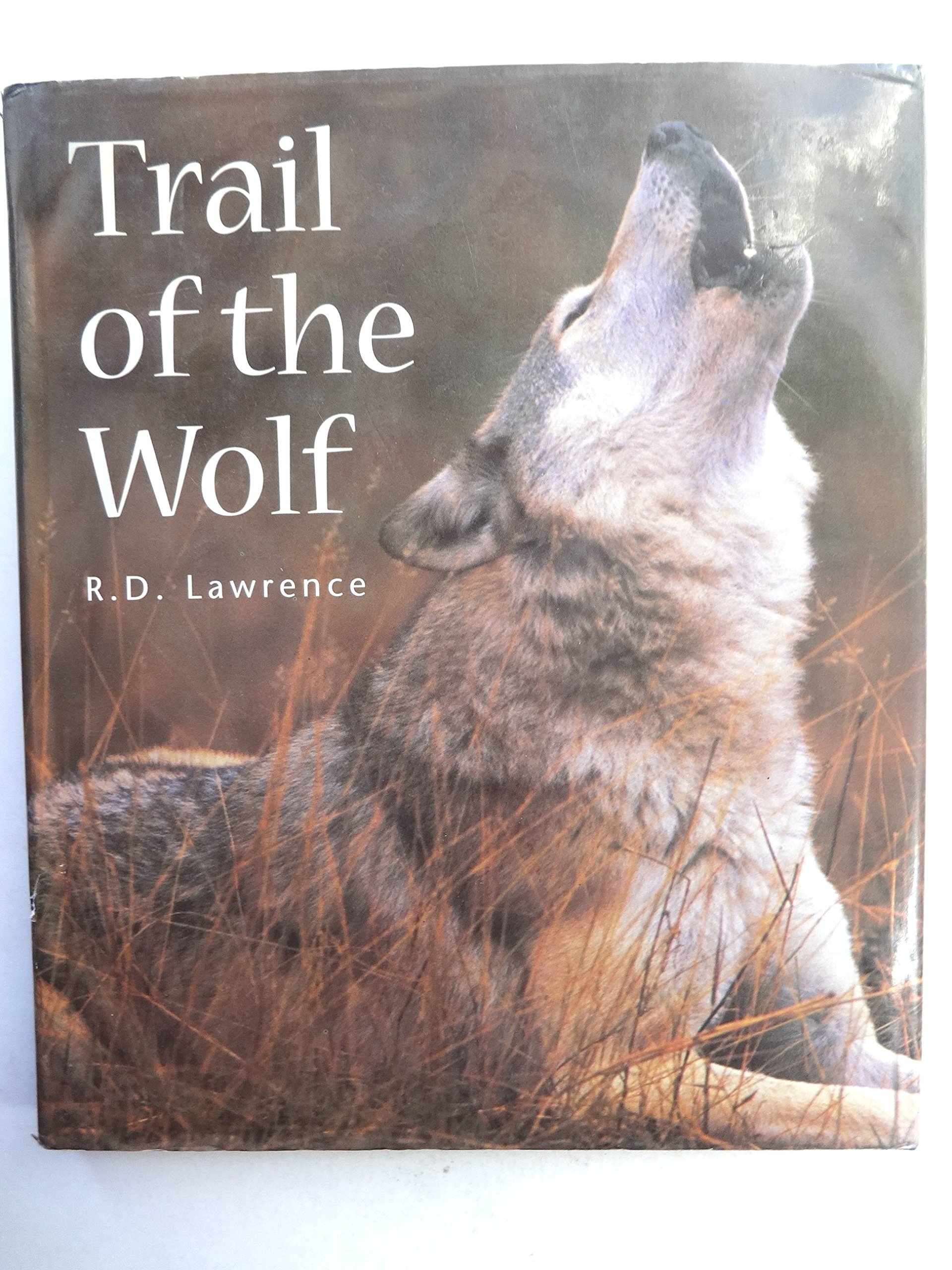 Trail of the Wolf (Natural History and Pets) by r-d-lawrence | Goodreads