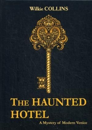 The Haunted Hotel: A Mystery of Modern Venice = Otel s privideniiami ...