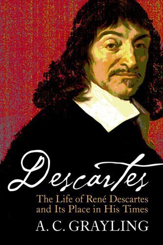 Descartes: The Life of Rene Descartes and Its Place in His Times by A ...