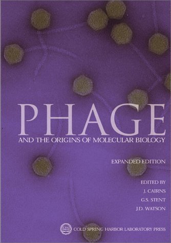 Phage and the Origins of Molecular Biology by J.D. Watson by John ...