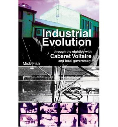 [(Industrial Evolution: Through the 80s with "Cabaret Voltaire ...