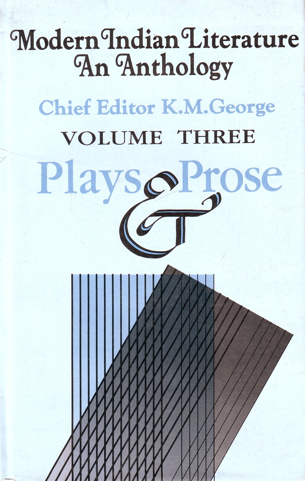 Modern Indian Literature, An Anthology: Volume 3: Plays and Prose by K ...