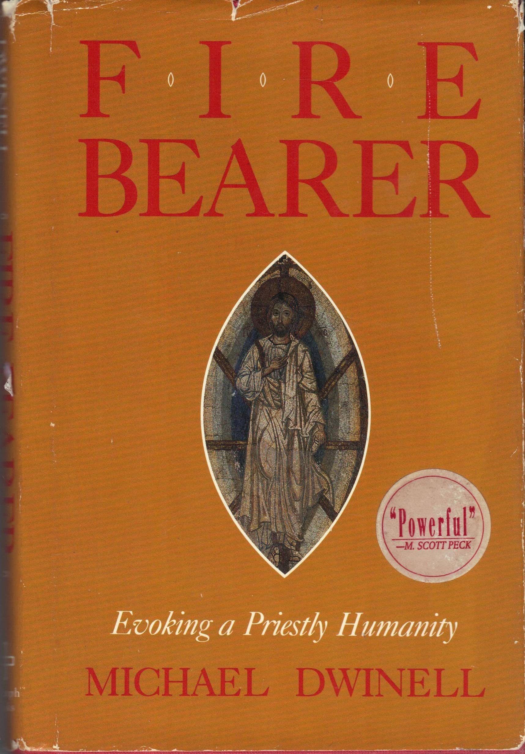 Fire Bearer: Evoking a Priestly Humanity by Michael Dwinell | Goodreads