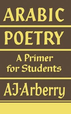 [(Arabic Poetry: A Primer for Students )] [Author: A. J. Arberry] [Oct ...