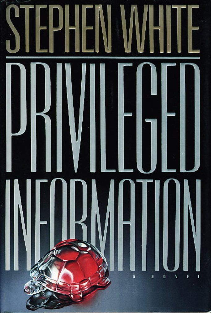 privileged information by Stephen White | Goodreads