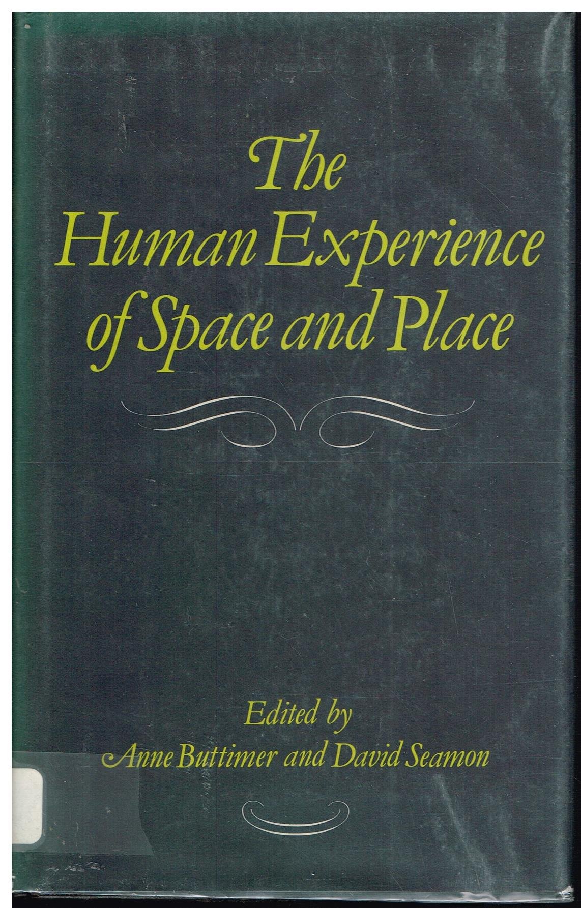 The Human Experience of Space and Place by Anne Buttimer | Goodreads