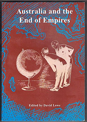 Australia and the end of empires: The impact of decolonisation in ...