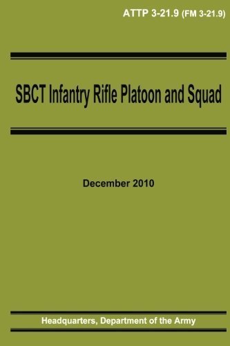 SBCT Infantry Rifle Platoon and Squad (ATTP 3-21.9) by Department of ...