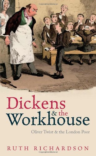 By Ruth Richardson Dickens and the Workhouse: Oliver Twist and the ...