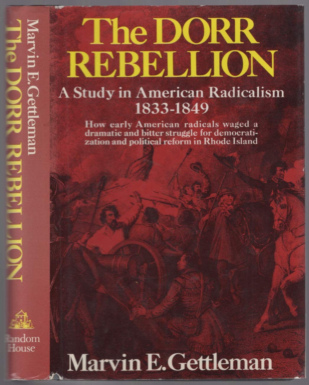 The Dorr Rebellion: A study in American radicalism, 1833-1849 by Marvin ...