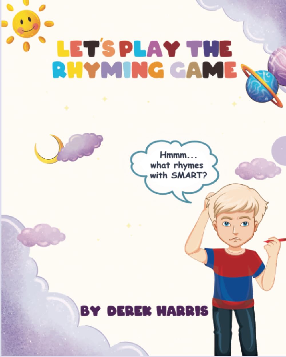 Let's Play the Rhyming Game: Hmmm...What Rhymes with Smart? by Derek ...