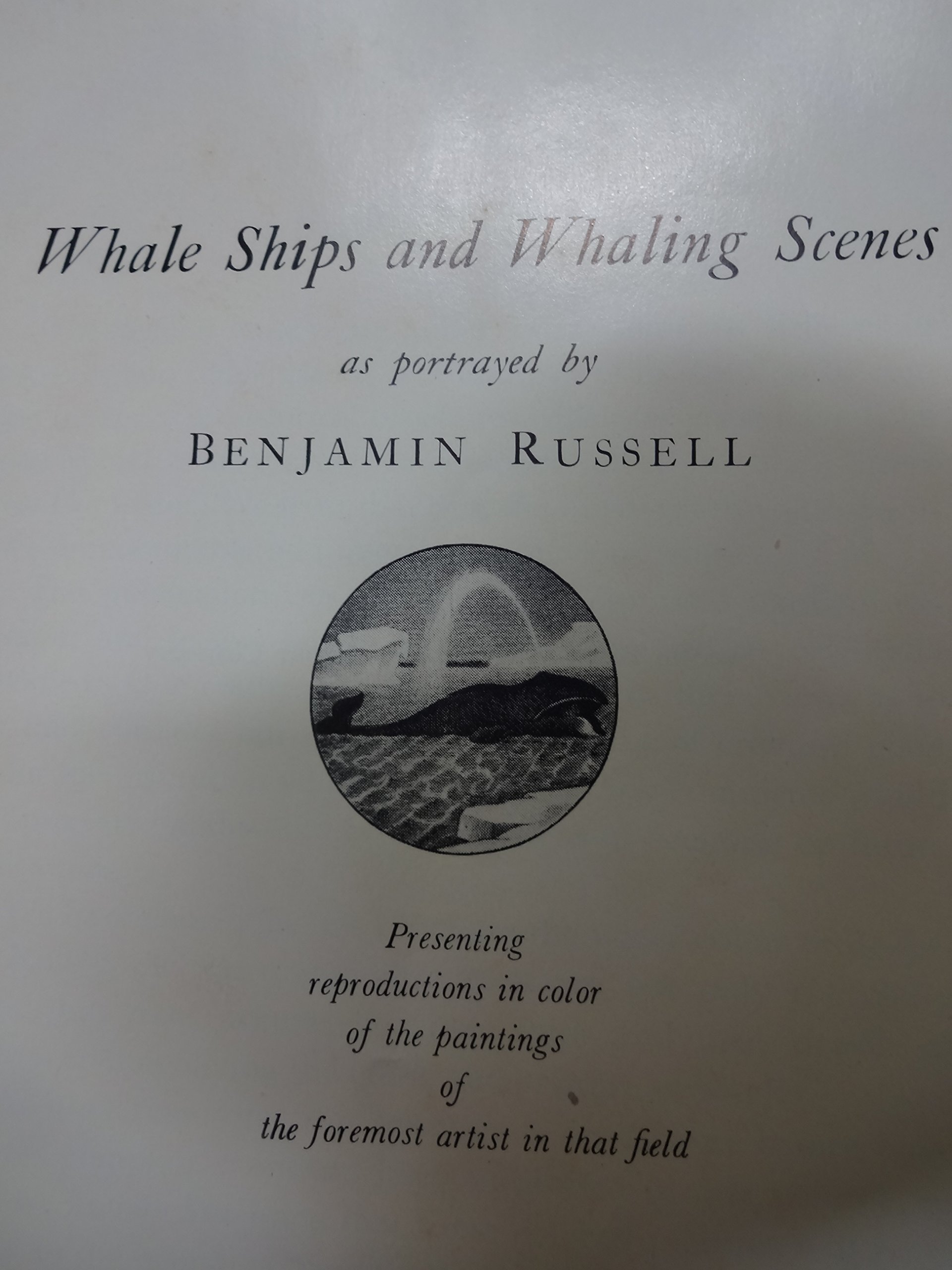 Whale Ships and Whaling Scenes by Benjamin Russell | Goodreads