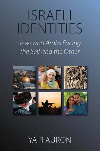 Israeli Identities: Jews and Arabs Facing the Self and the Other by ...