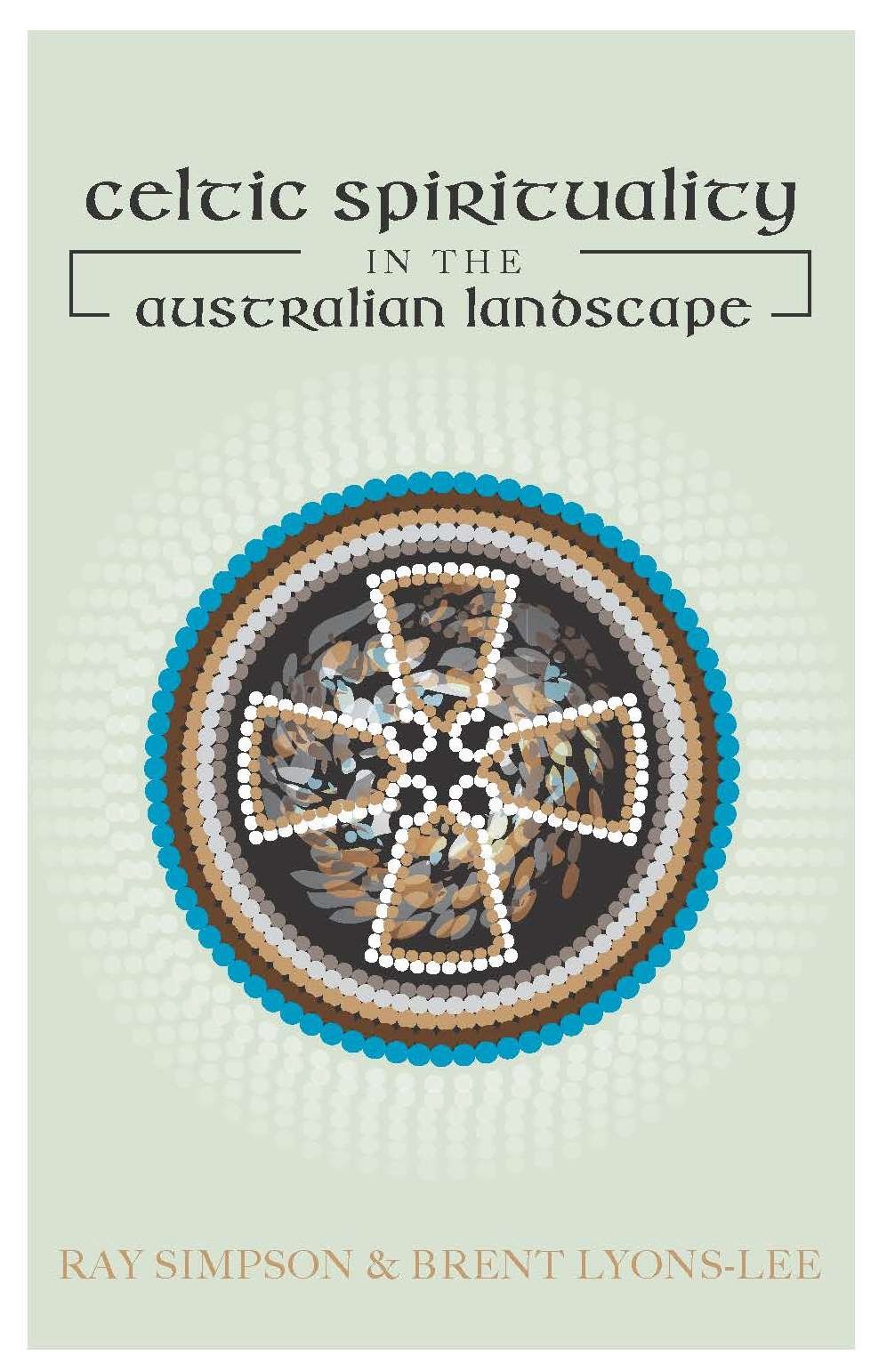 Celtic Spirituality in the Australian Landscape by Ray Simpson | Goodreads