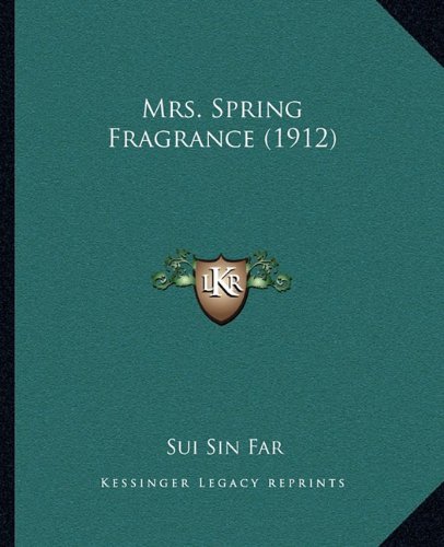 Mrs. Spring Fragrance (1912) by Sui Sin Far by Unknown Author | Goodreads