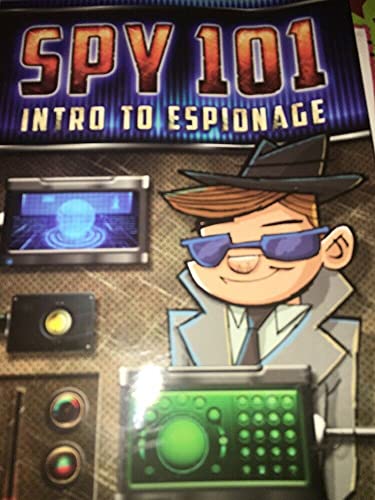 Spy 101: Intro to Espionage by Trey "Super Spy" King | Goodreads