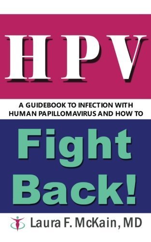 HPV A Guidebook to Infection with Human Papillomavirus and How to Fight ...