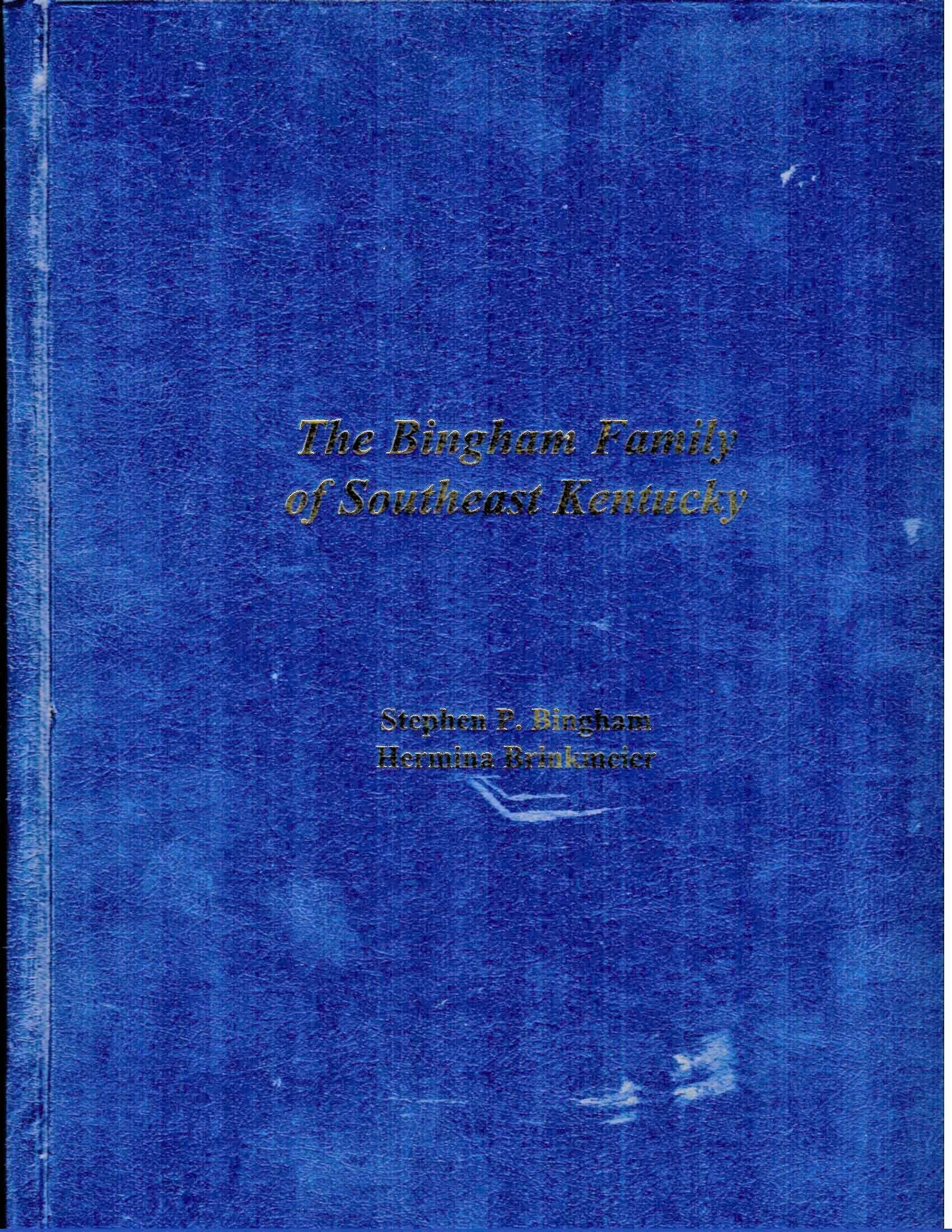 The Bingham family of southeast Kentucky by Stephen P. Bingham | Goodreads
