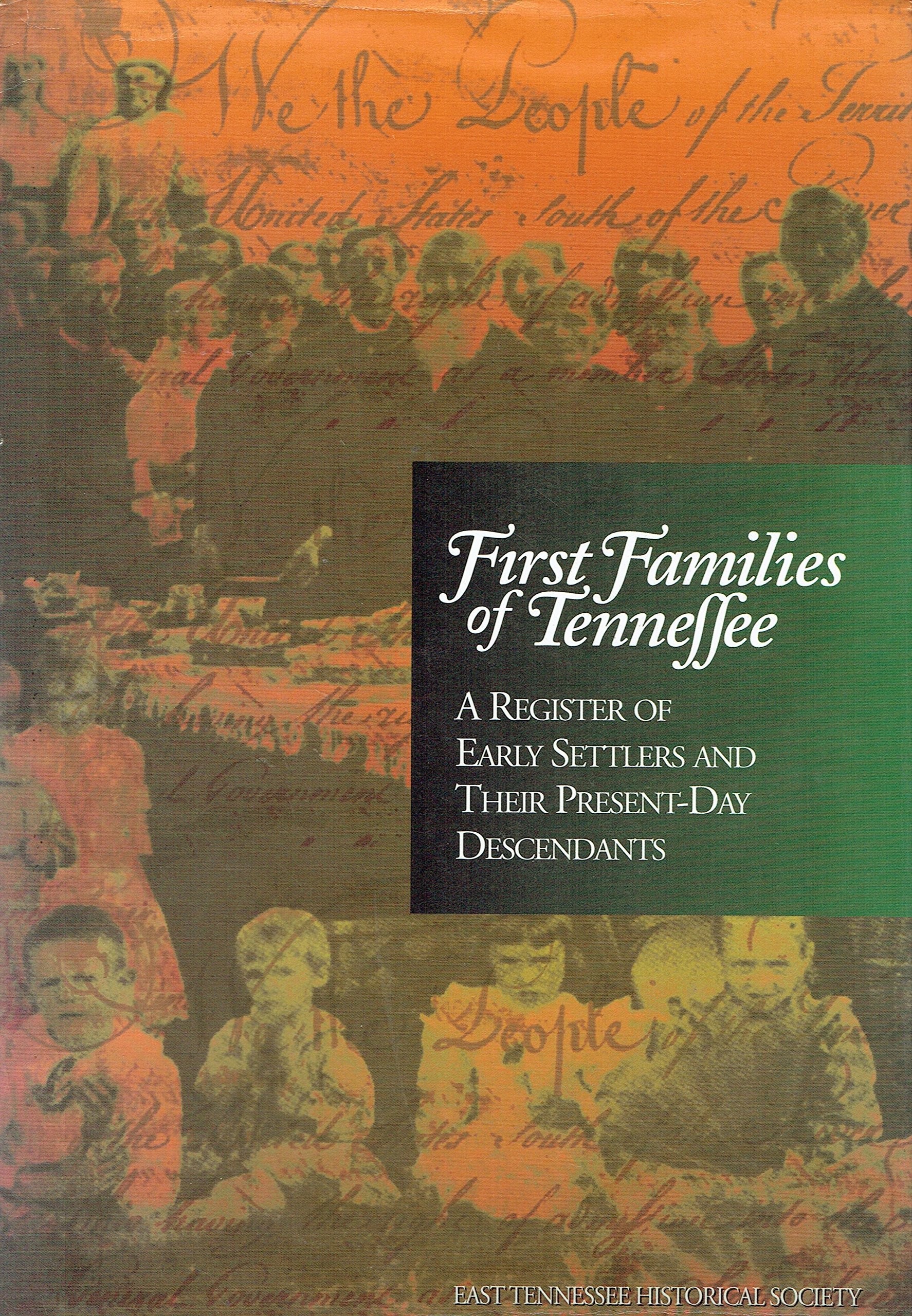 First Families of Tennessee: A Register of Early Settlers and Their ...