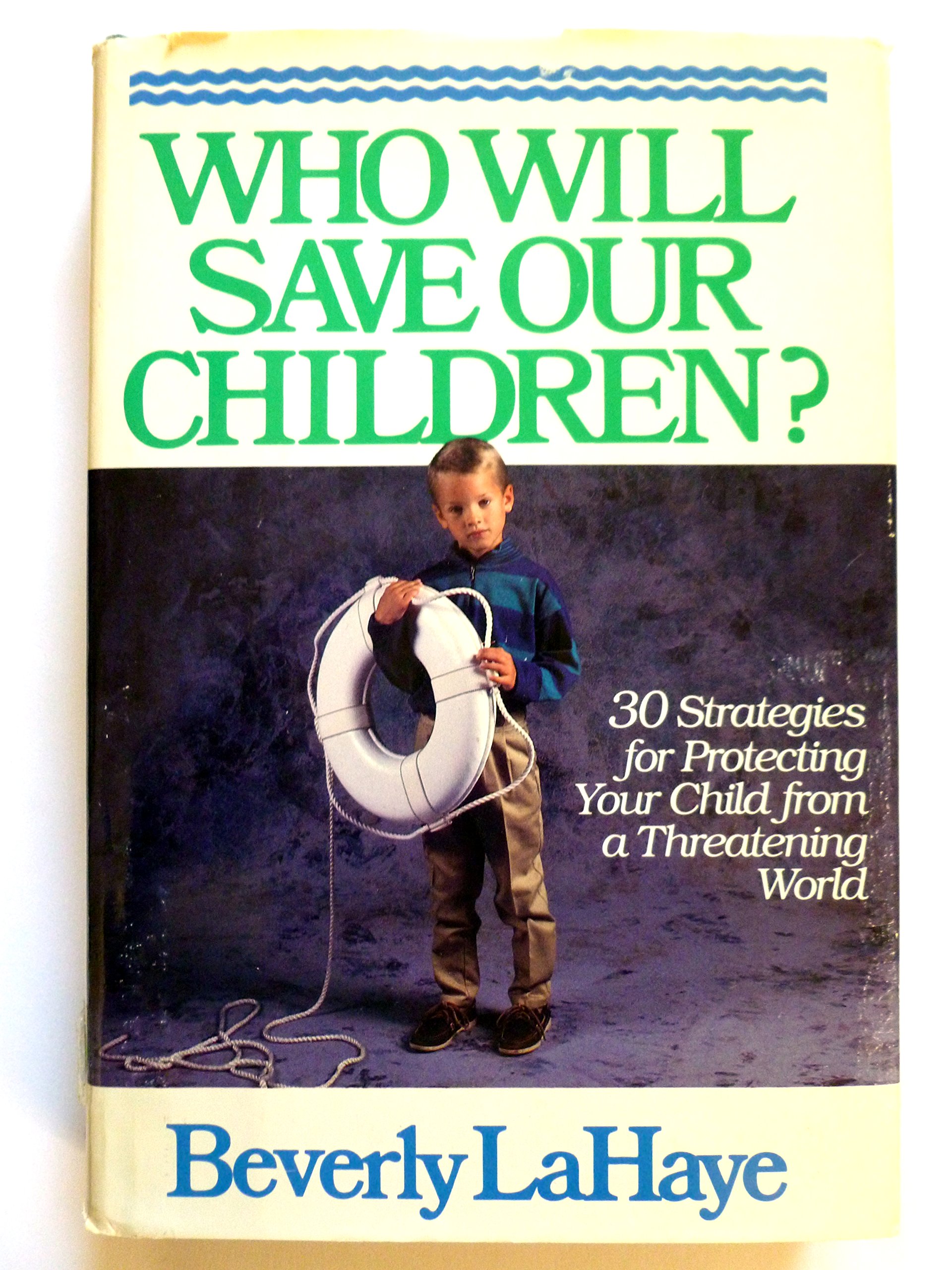 Who Will Save Our Children?: 30 Strategies for Protecting Your Child ...