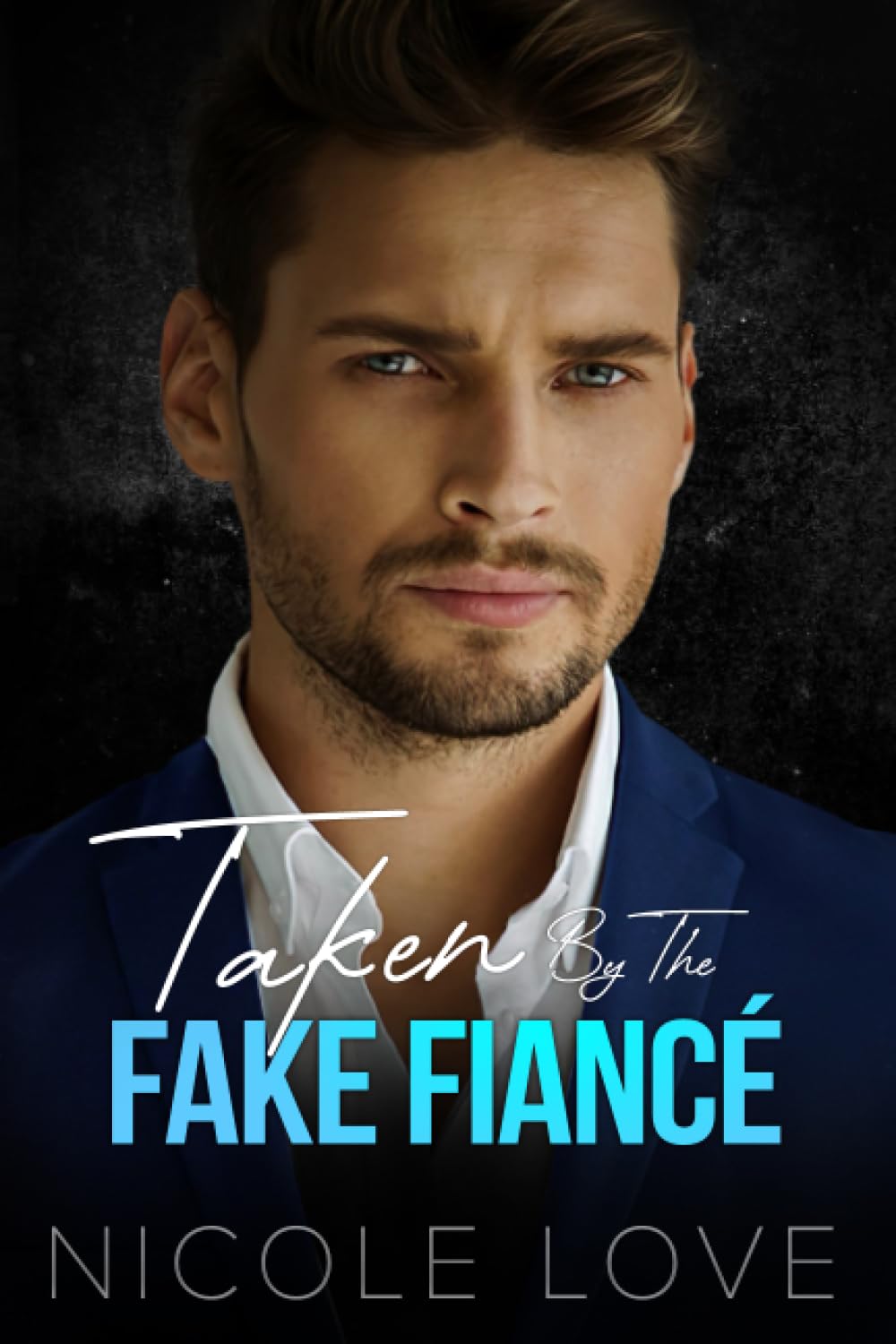 Taken By the Fake Fiancé by Nicole Love | Goodreads
