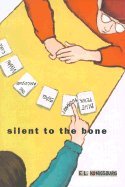 Silent to the Bone 3rd EDITION by rLKonigsburg | Goodreads